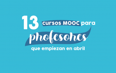 13 cursos MOOC para profesores que empiezan en abril • cristic