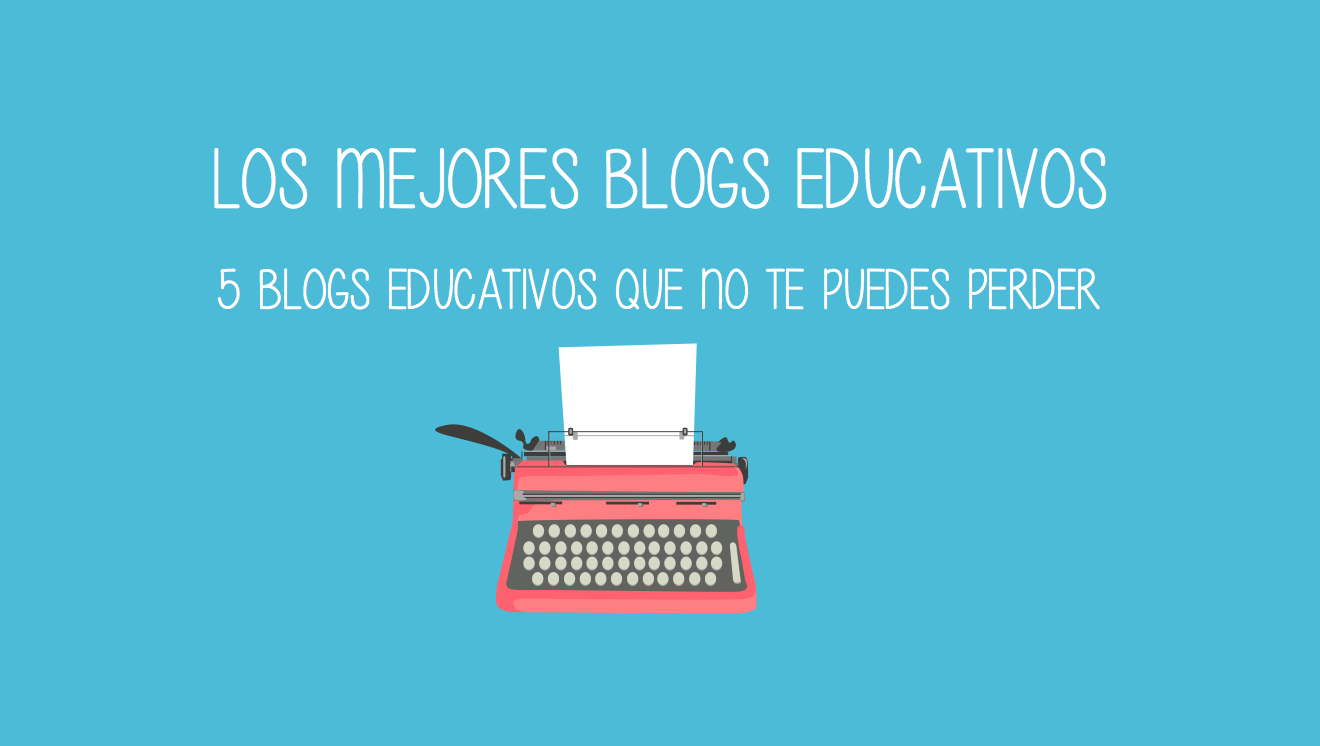 5 blogs educativos que no te puedes perder - cristic.com