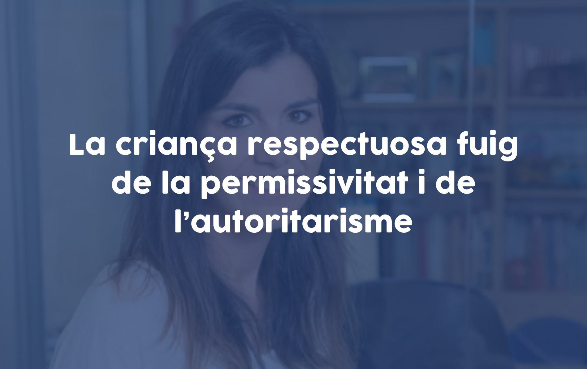 La crianza respetuosa huye de la permisividad y del autoritarismo • cristic